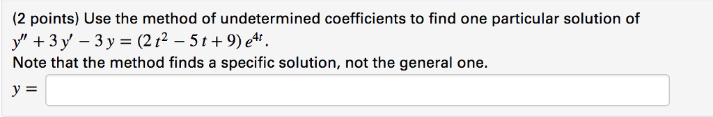 Solved (2 points) Use the method of undetermined | Chegg.com