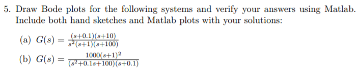 Solved 5. Draw Bode plots for the following systems and | Chegg.com