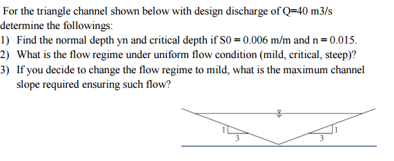 Solved For the triangle channel shown below with design | Chegg.com