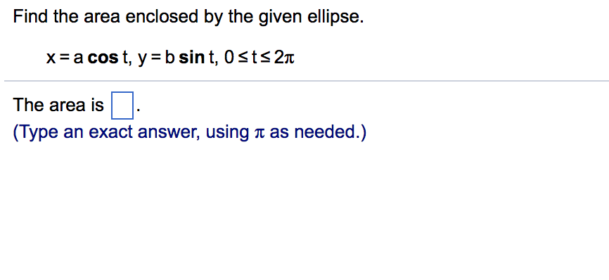 Solved Find the area enclosed by the given ellipse. x=acos | Chegg.com