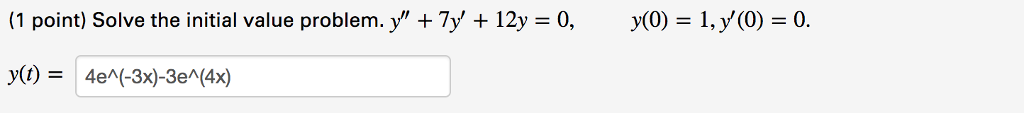 Solved (1 point) Solve the initial value problem. y" + 7y' + | Chegg.com
