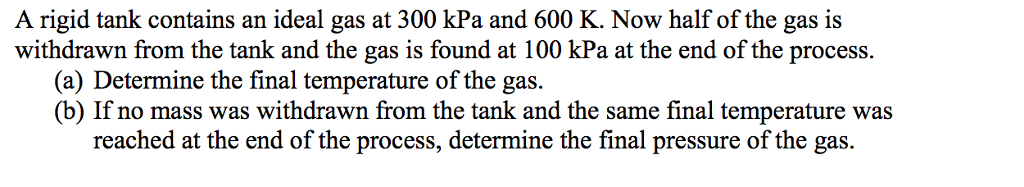 Solved A rigid tank contains an ideal gas at 300 kPa and 600 | Chegg.com