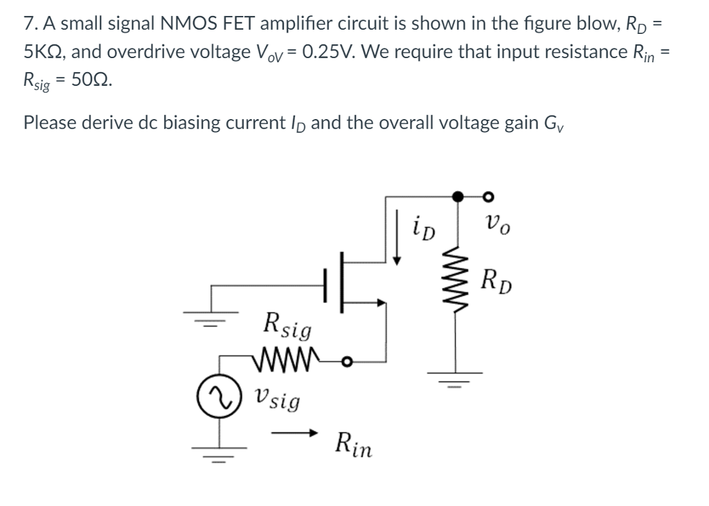 Solved 7.A small signal NMOS FET amplifier circuit is shown | Chegg.com
