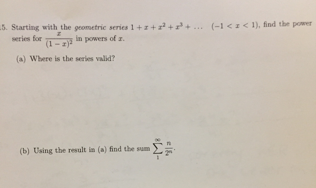 Solved 15. Starting with the geometric series 1 + 1 + p2 + | Chegg.com