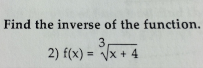 Solved Find the inverse of the function. 2) f(x) = cube root | Chegg.com