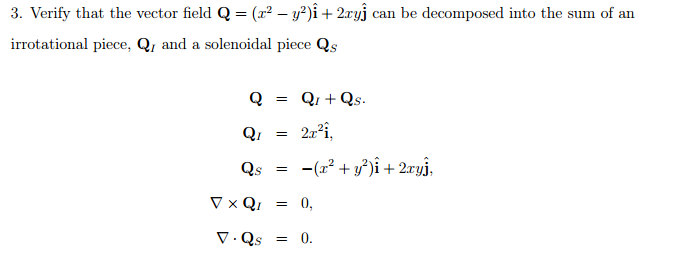 Solved Verify that the vector field Q = (x^2 - y^2)i + 2xyj | Chegg.com