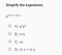 Solved Simplify the expression. e^ln x + ln y e^x e^y x + y | Chegg.com