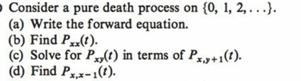 Solved Consider a pure death process on (0, 1, 2, (a) Write | Chegg.com