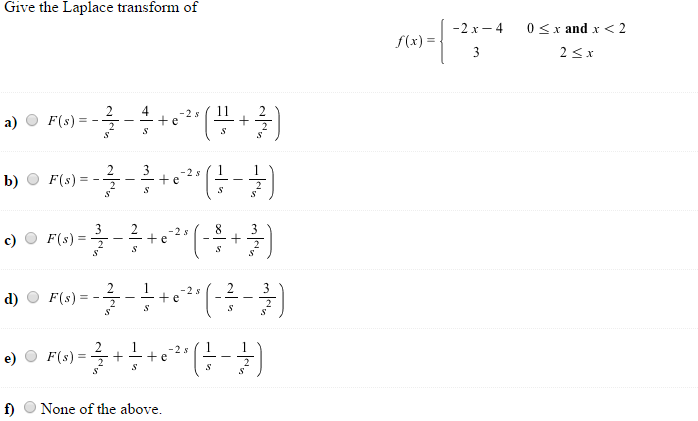 Solved Give the Laplace transform of F(x)={ -2x-4 0 leq x | Chegg.com