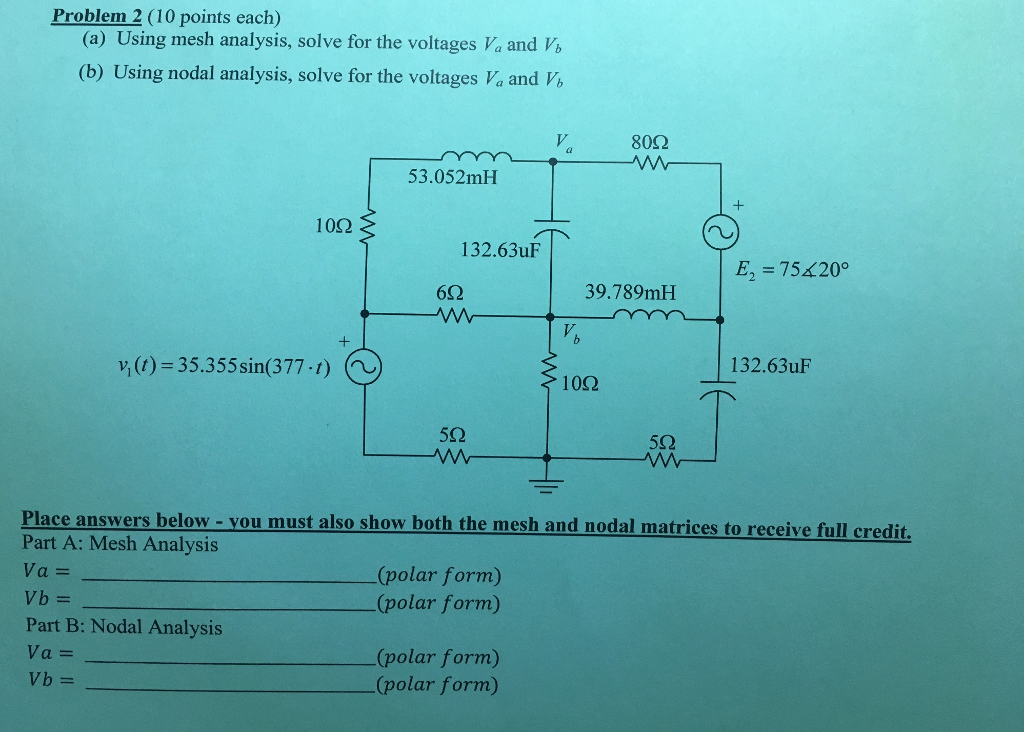 Solved Problem 2 (10 points each) (a) Using mesh analysis, | Chegg.com