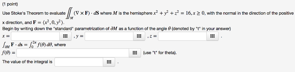 Solved 1 point) Use Stoke's Theorem to evaluate V × F dS | Chegg.com