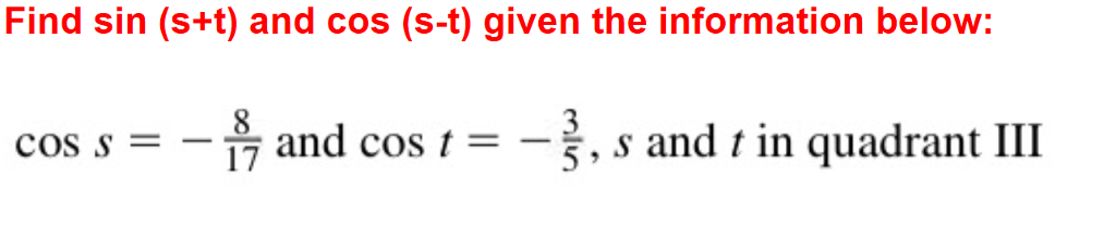 Solved Find sin (s+t) and cos (s-t) given the information | Chegg.com