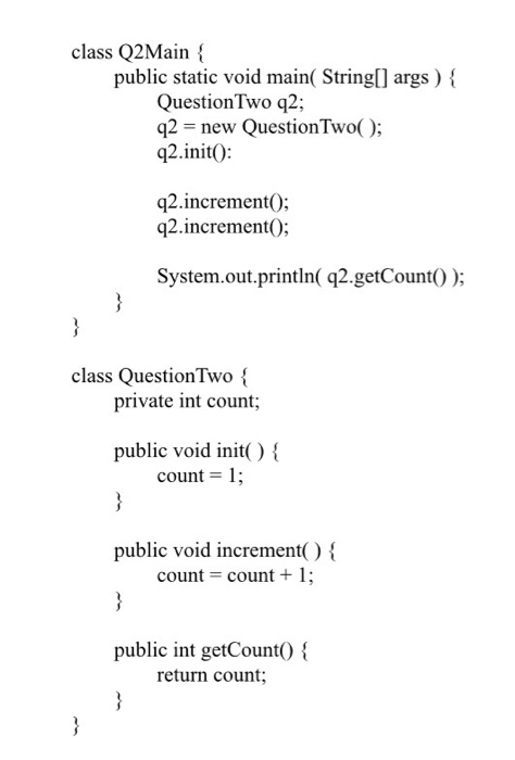 Solved What will be the output of the Java code? class | Chegg.com