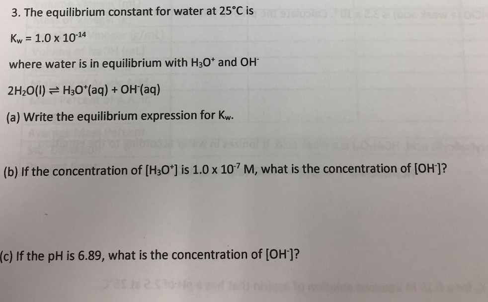 Solved The equilibrium constant for water at 25^degree C is | Chegg.com