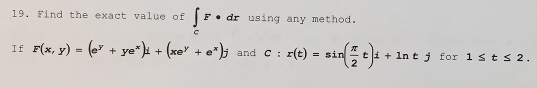 Solved Find the exact value of integral_c F . dr using any | Chegg.com