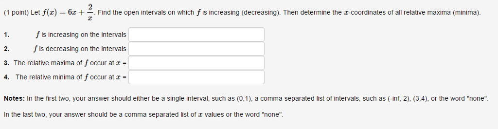 Solved Let f(x) = 6x + 2/x. Find the open intervals on which | Chegg.com