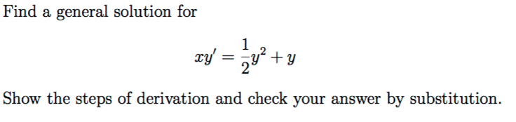 Solved Find a general solution for xy'=1/2y^2+y Show the | Chegg.com