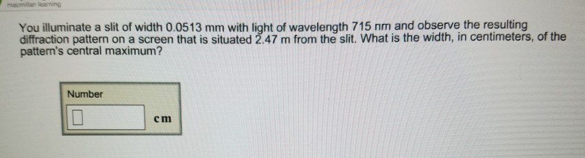 Solved You illuminate a slit of width 0.0513 mm with light | Chegg.com