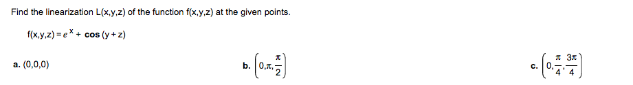 Solved Find The Linearization L X Y Z Of The Function