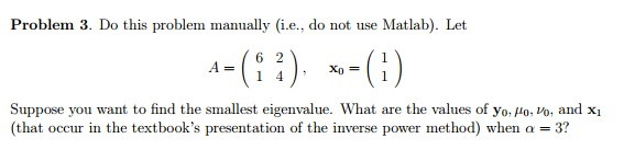 Solved THE INVERSE POWER METHOD FOR ESTIMATING AN EIGENVALUE | Chegg.com