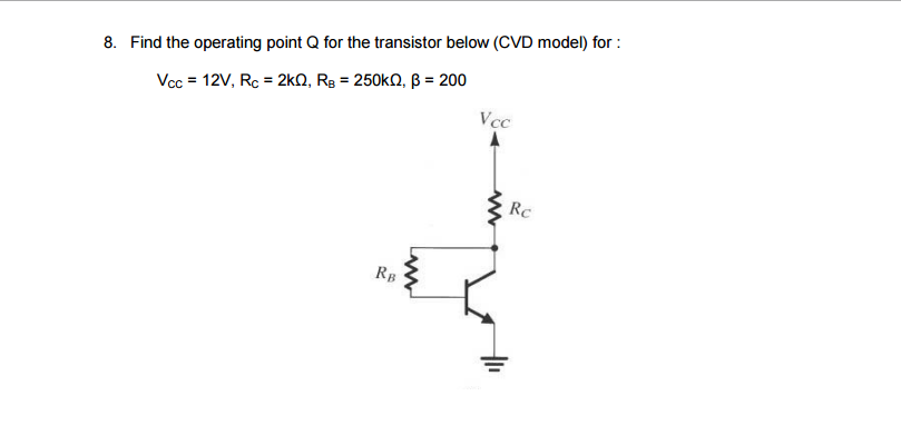 Solved 8. Find the operating point Q for the transistor | Chegg.com