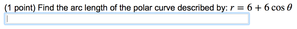 Solved (1 point) Find the arc length of the polar curve | Chegg.com