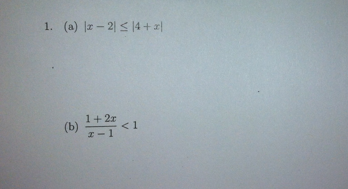 Solved 1. (a) |x-2| less than equal to |4+x| (b) 1+2x/x-1
