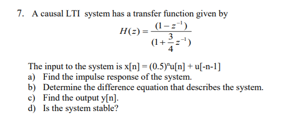 Solved 7. A causal LTI system has a transfer function given | Chegg.com Solved 7. A causal LTI system has a transfer function given | Chegg.com