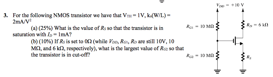 Solved VDD = +10 V 3. For the following NMOS transistor we | Chegg.com