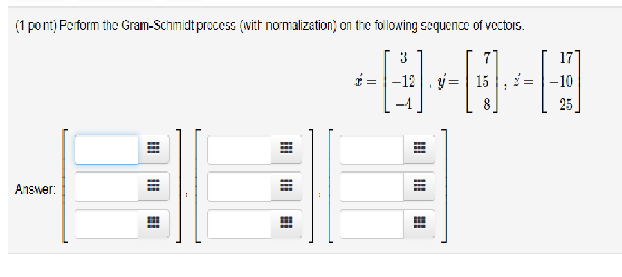 Solved Perform the Gram-Schmidt process (with normalization) | Chegg.com