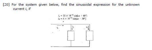 Solved [20) For the system given below, find the sinusoidal | Chegg.com