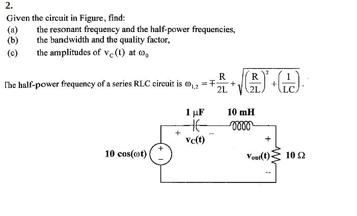 Solved 2. Given the circuit in Figure, find: (a) he resonant | Chegg.com