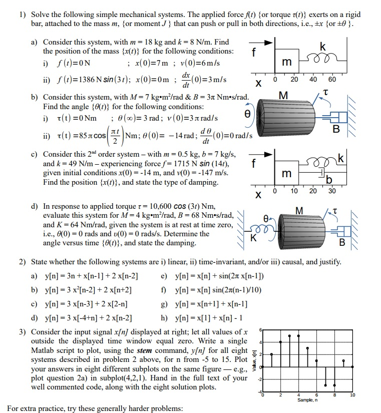 Solved Solve the following simple mechanical systems. The | Chegg.com Solved Solve the following simple mechanical systems. The | Chegg.com