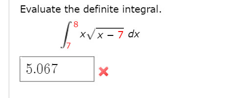 Solved Evaluate the definite integral. integral_7^8 x | Chegg.com