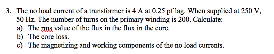Solved 3. The no load current of a transformer is 4 A at | Chegg.com