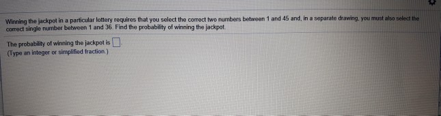 Solved Winning the jackpot in a particular lottery requires | Chegg.com