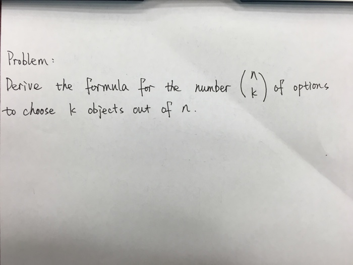 Solved Derive the formula for the number (n k) of options to | Chegg.com