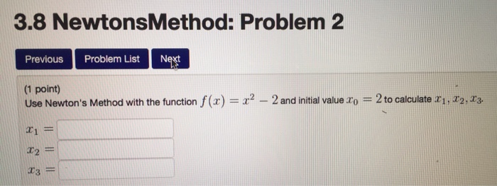 Solved Use Newton's Method with the function f(x) x^2 - 2 | Chegg.com