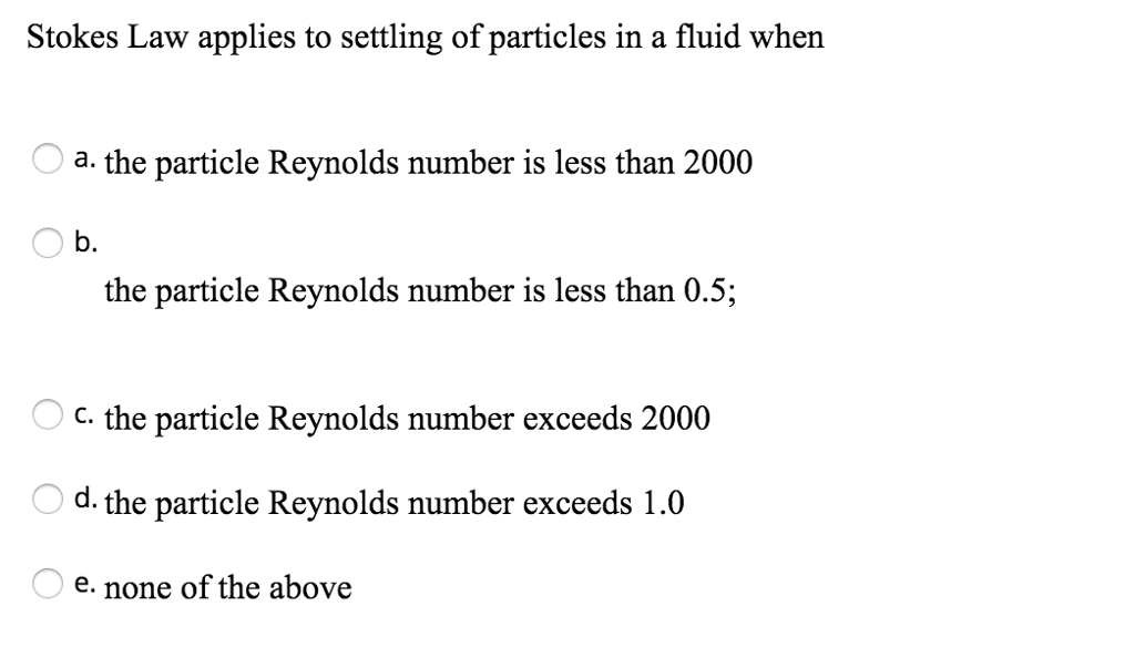 Solved Stokes Law applies to settling of particles in a | Chegg.com