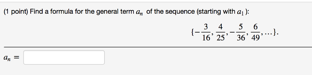Solved 1 point) Find a formula for the general term an of | Chegg.com
