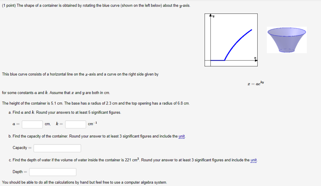 Solved (1 point) The shape of a container is obtained by | Chegg.com