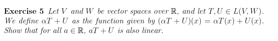 Solved Let V and W be vector spaces over R, and let T,U | Chegg.com