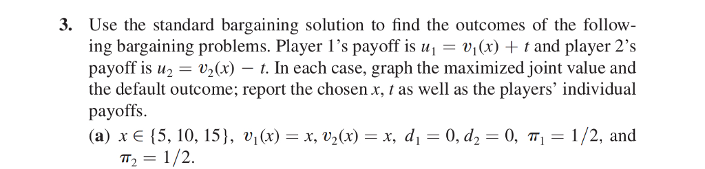 3. Use the standard bargaining solution to find the | Chegg.com
