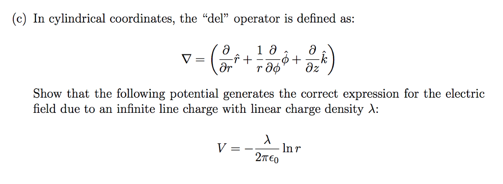 Solved (c) In cylindrical coordinates, the "del" operator is | Chegg.com