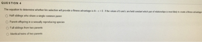 Solved The equation to determine Whether kin selection will | Chegg.com