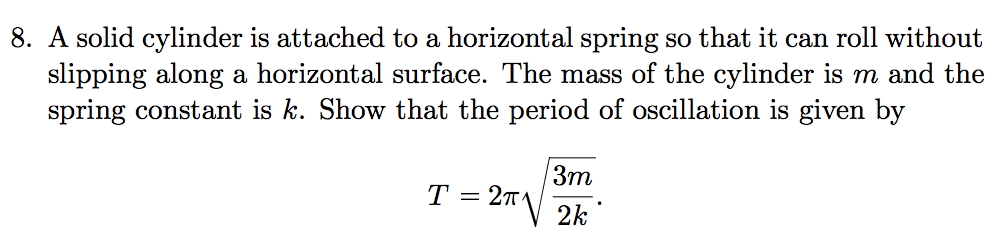 Solved A solid cylinder is attached to a horizontal spring | Chegg.com