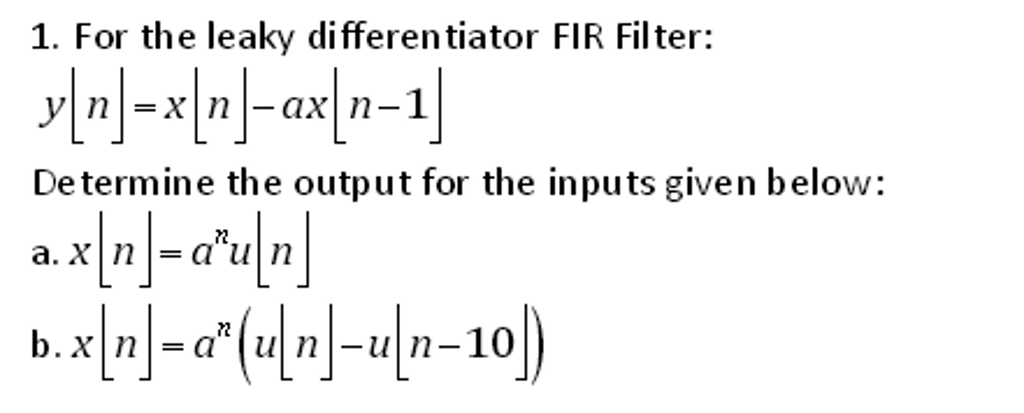 Solved For the leaky differentiator FIR Filter: y [n] = x | Chegg.com