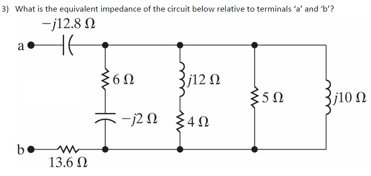 Solved 3) What is the equivalent impedance of the circuit | Chegg.com