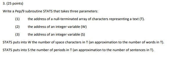 Solved 3 25 Points Write A Pep 9 Subroutine Stats That