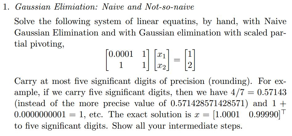 Solved Gaussian Elimination Naive And Not So Naive Solve 